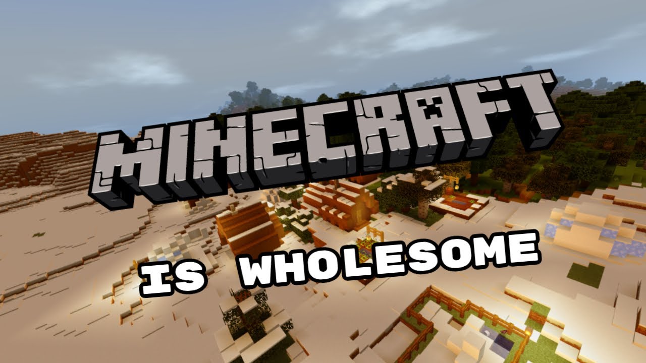 minecraft is wholesome - YouTube