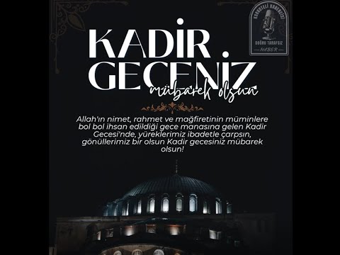 Kadir Gecesi’nin Bereketi ve Rahmeti İLAHİ
