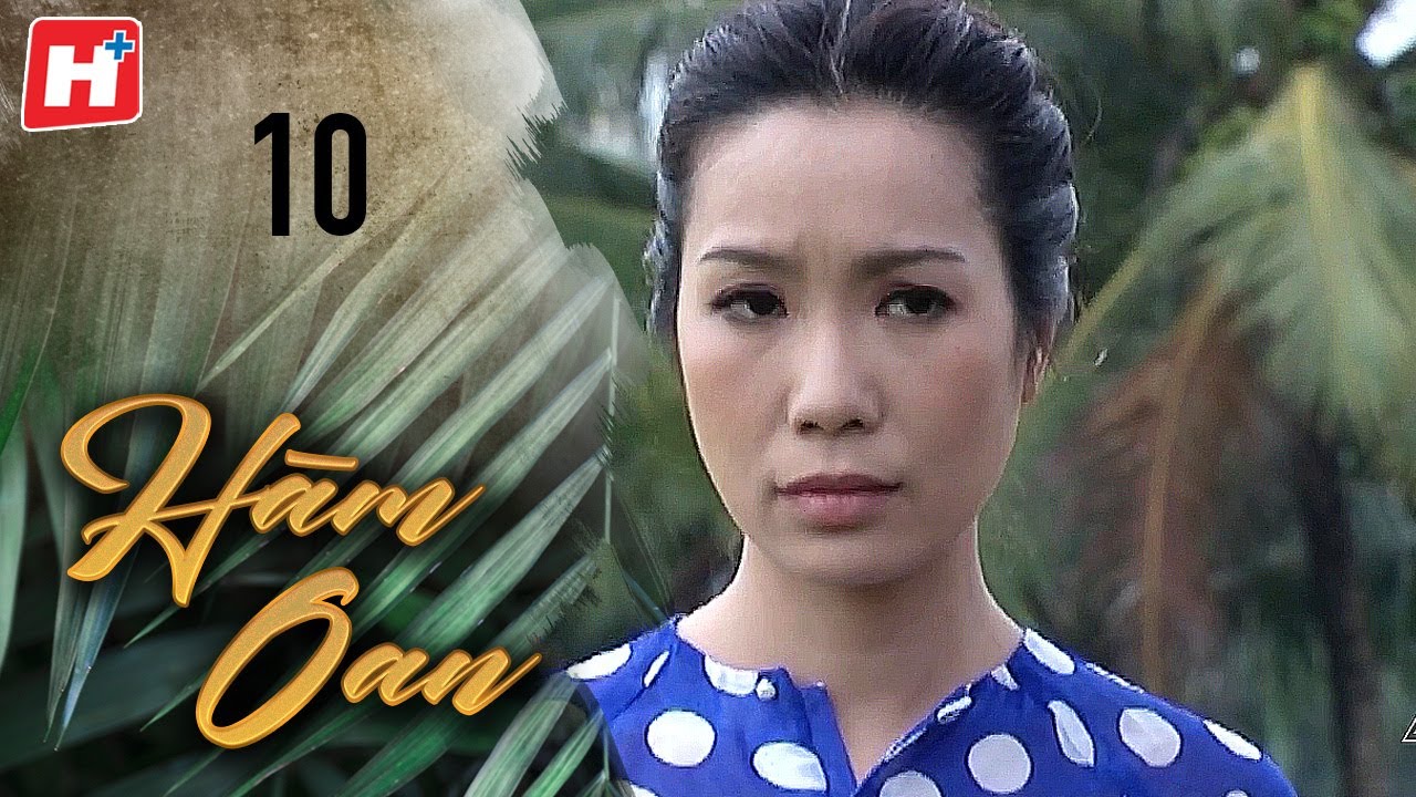 Hàm Oan - Tập 10 | HTV Phim Tình Cảm Việt Nam - YouTube