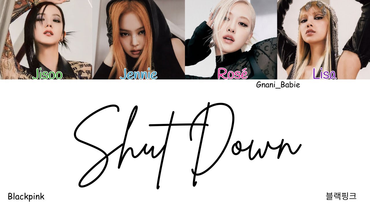Shut Down - Blackpink Colour Coded Lyrics HAN/ROM/ENG - YouTube