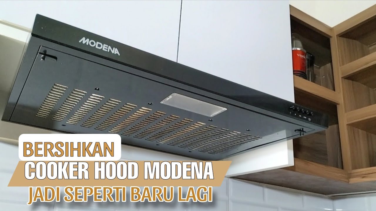 BEGINI CARA MERAWAT DAN MEMBERSIHKAN COOKER HOOD MODENA PX 7001 ...