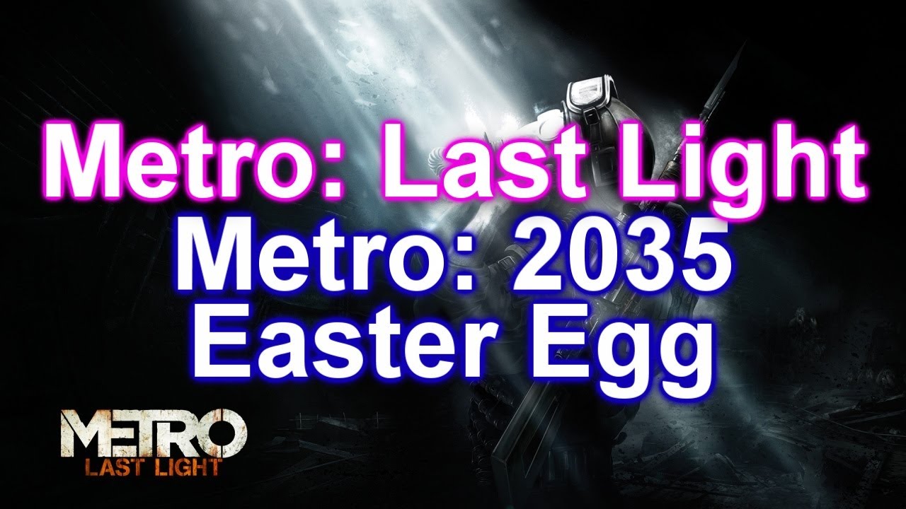 Metro Last Light - METRO: 2035 EASTER EGG - YouTube