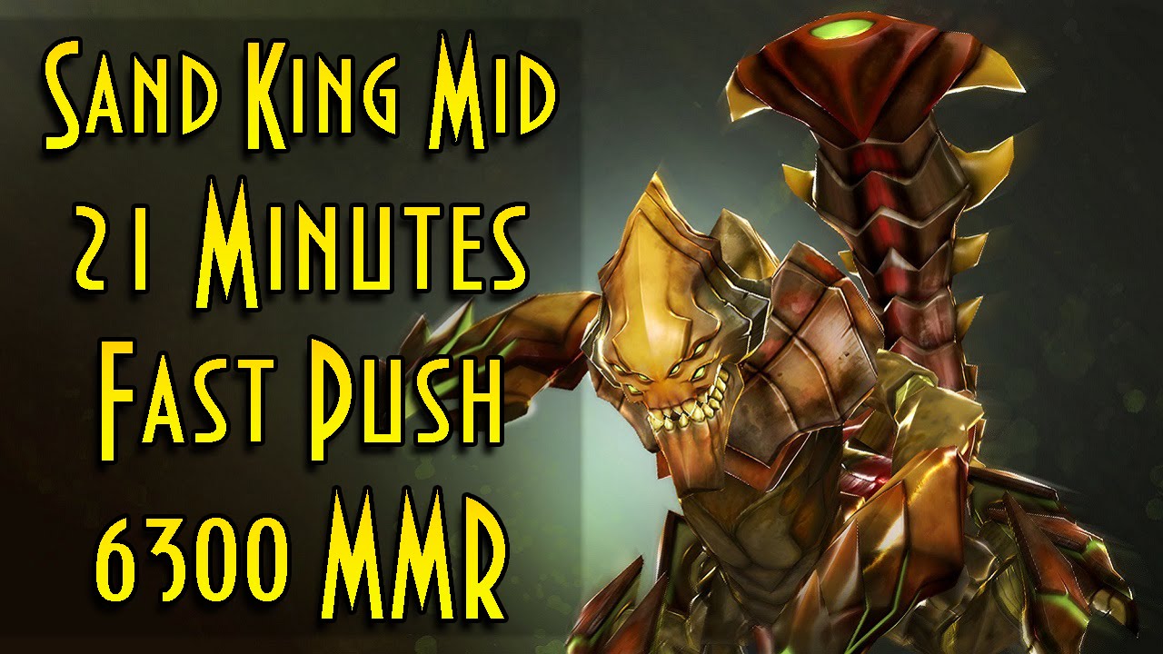 Sand King Mid - 21 Min Fast Push [6300 MMR] - YouTube