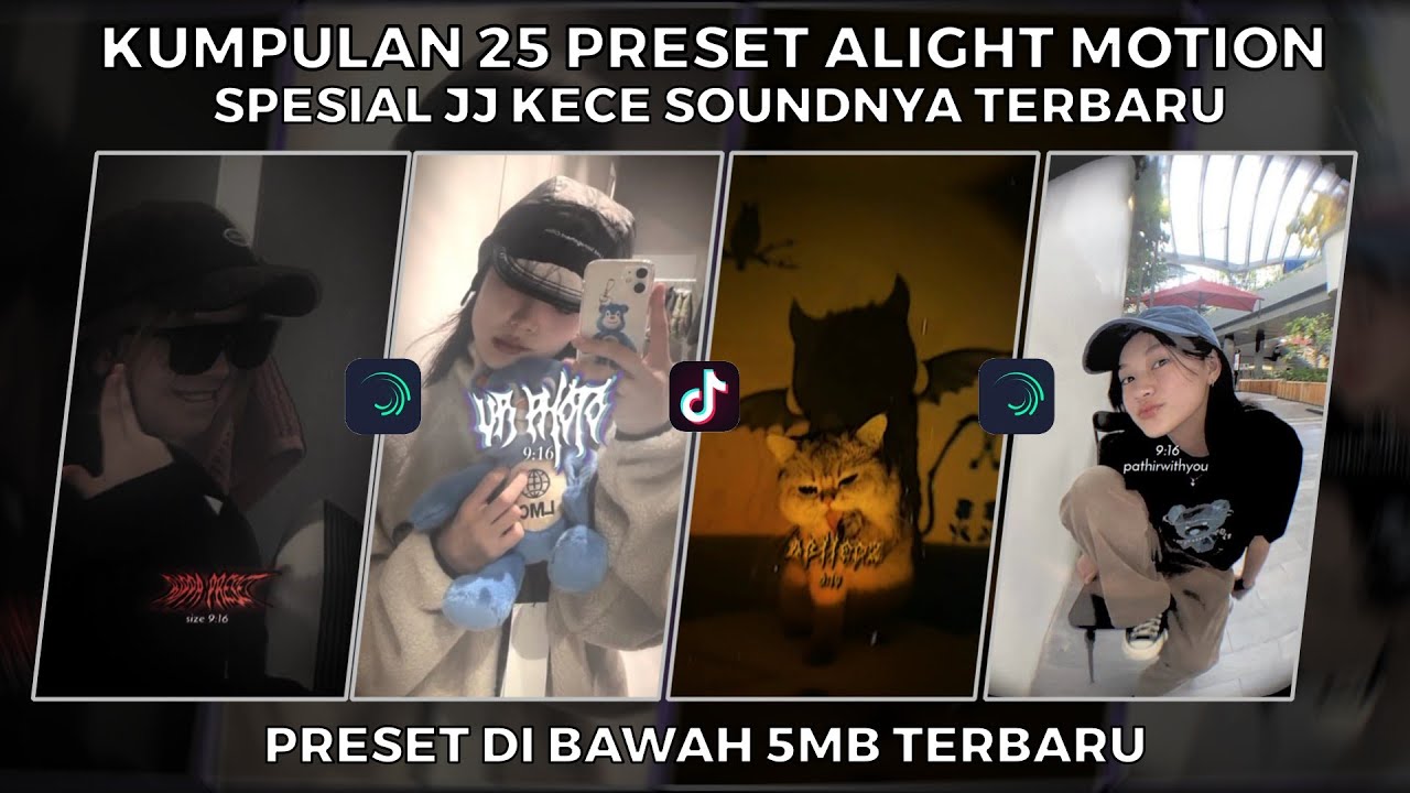 KUMPULAN 25 PRESET JJ ALIGHT MOTION SPESIAL JJ KECE SOUND TERBARU | PRESET DI BAWAH 5 MB - YouTube