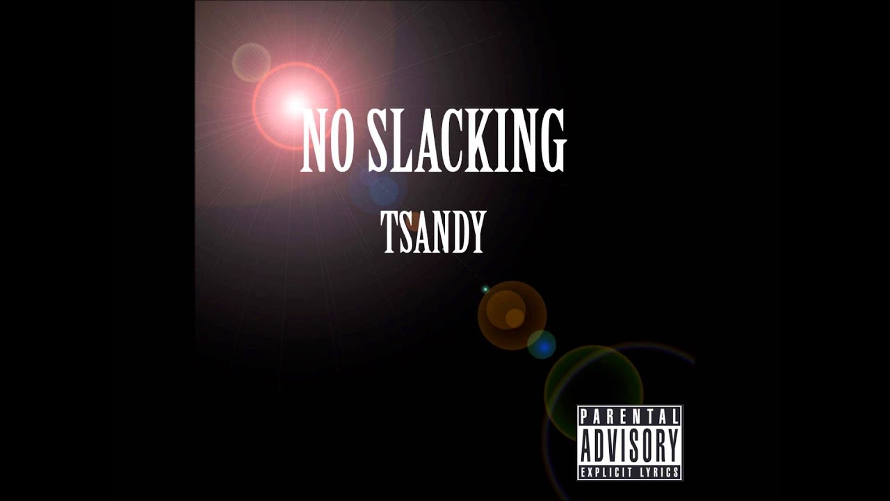 TSandy - No Slacking - YouTube