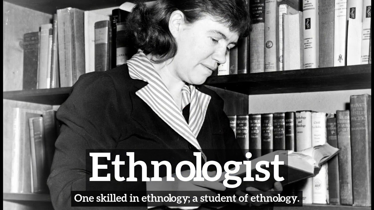 What is Ethnologist? | How Does Ethnologist Look? | How to Say ...