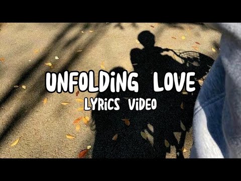 Unfolding Love (Official Lyrics Video) | Emotional Romantic Ballad ...