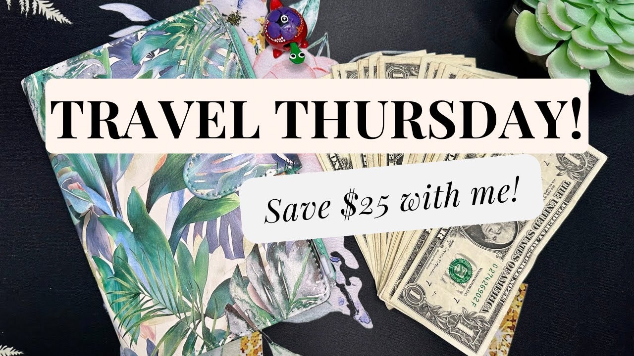 Travel Thursday Savings Challenges | Save $25 with me - YouTube