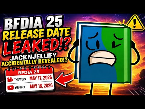 BFDIA 25 OFFICIAL RELEASE DATE ACCIDENTALLY REVEALED BY JACKNJELLIFY! 