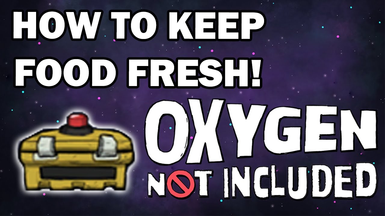 OXYGEN NOT INCLUDED TIPS - HOW TO KEEP FOOD FRESH EASY! - YouTube