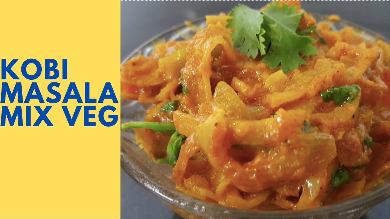 Kobi masala mix-veg/ कोबी मसाला मिक्स वहेज// स्वयं-पाक// - YouTube