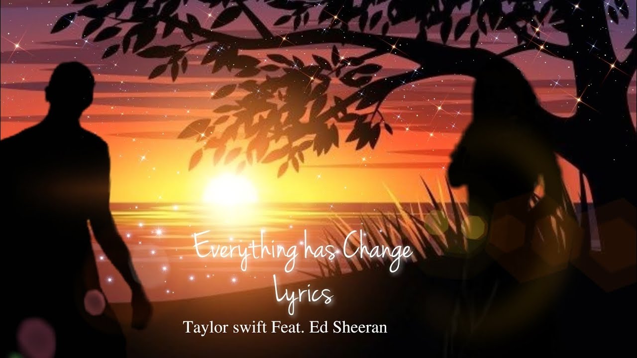 Everything has Change - Taylor swift ft. Ed sheeran - YouTube