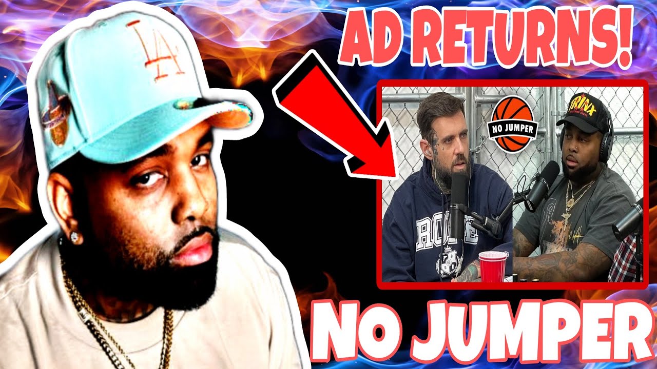 AD Return's to No Jumper - YouTube