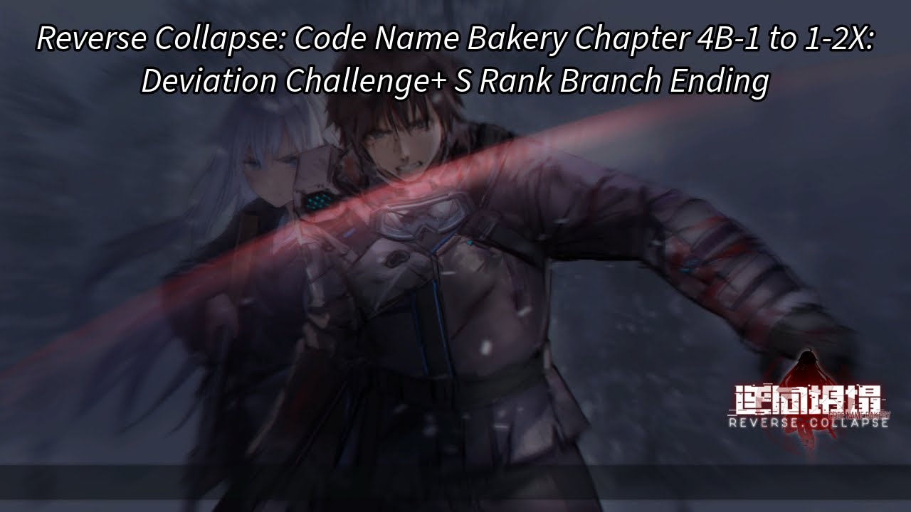 Reverse Collapse: Code Name Bakery Chapter 4B-1 to 1-2X: Deviation Challenge+ S Rank Branch ...