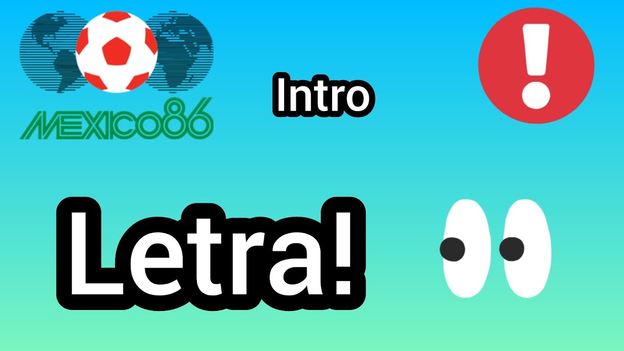 Intro de México 86 con Letra ( créditos al final ) - YouTube