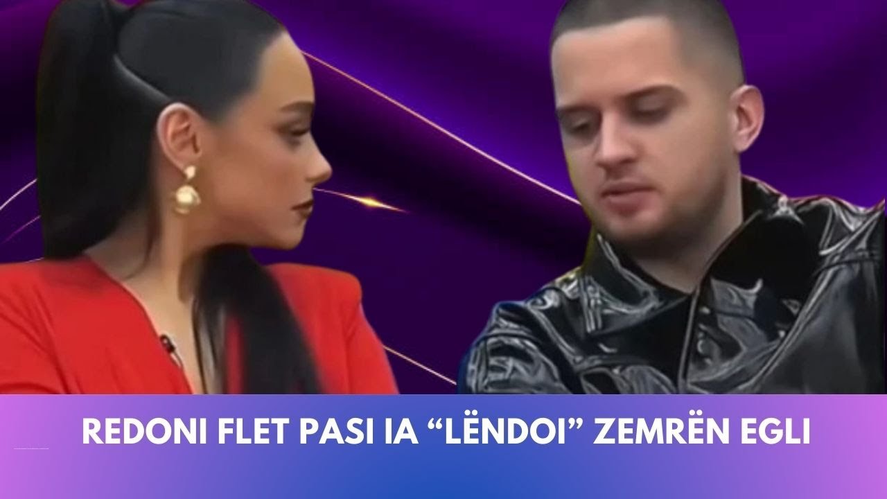 Redoni flet pasi ia “lëndoi” zemrën Egli - YouTube