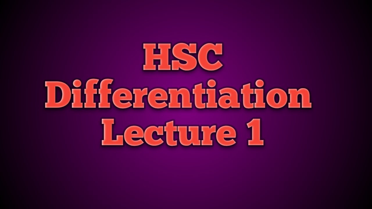 HSC Differentiation Lecture 1 - YouTube
