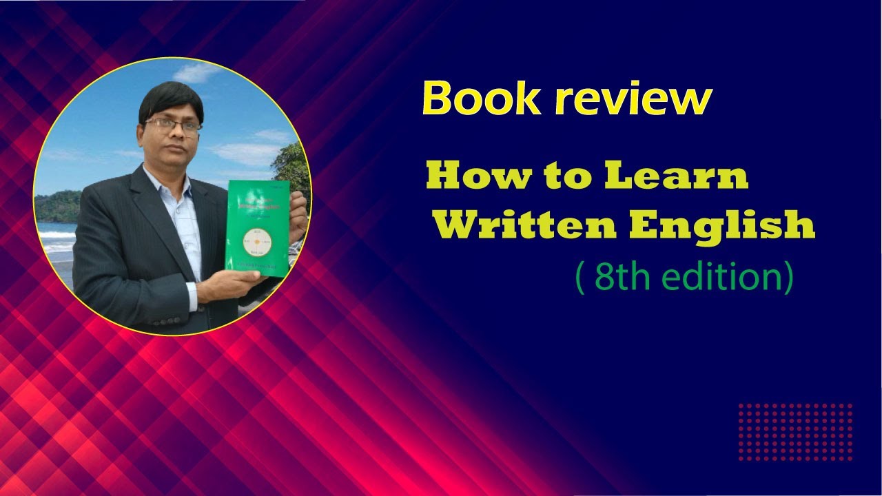 Book Review How To Learn Written English By M Mostafa Kamal YouTube Book Review How To Learn Written English By M Mostafa Kamal YouTube