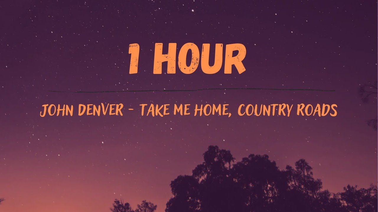 John Denver - Take Me Home, Country Roads (1 Hour) - YouTube