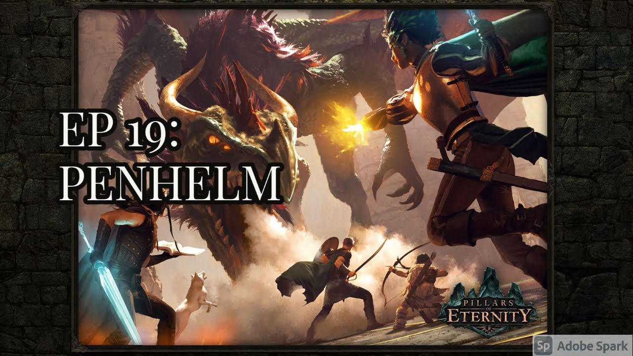 PILLARS OF ETERNITY EPISODE 19: PENHELM, YOU WHAT KNOW?! - YouTube