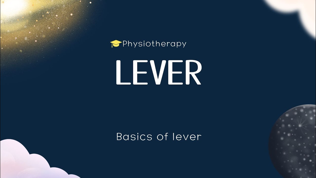 Physiotherapy|Basics of lever| 3 orders of lever| - YouTube