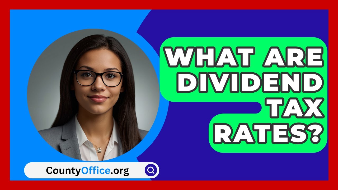 What Are Dividend Tax Rates? - CountyOffice.org - YouTube