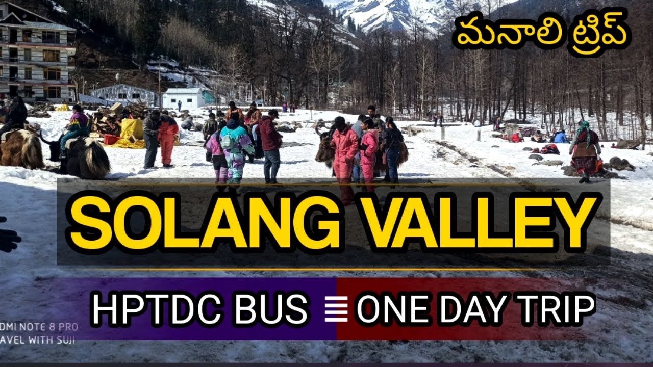 Manali Trip In Telugu 2020 | Solang Valley Manali | HPTDC Bus local ...