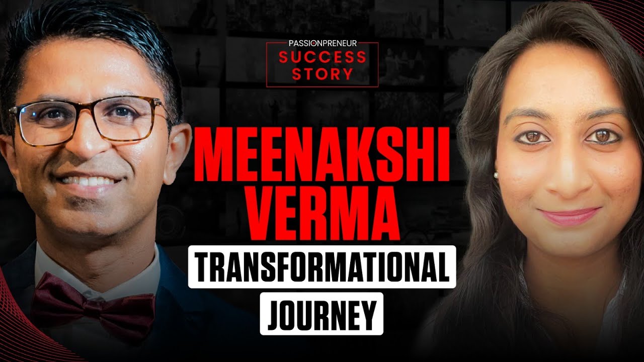Meenakshi Verma's Passionpreneur Transformation Journey | Dev Gadhvi ...