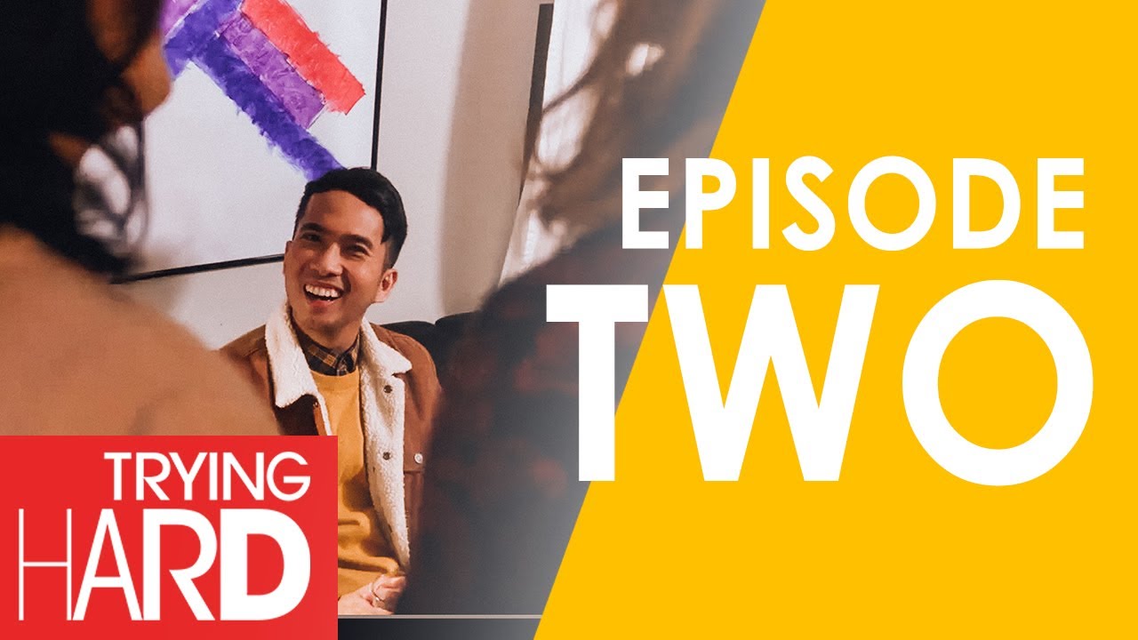 TRYING HARD | Episode Two: “…to make believe” - YouTube