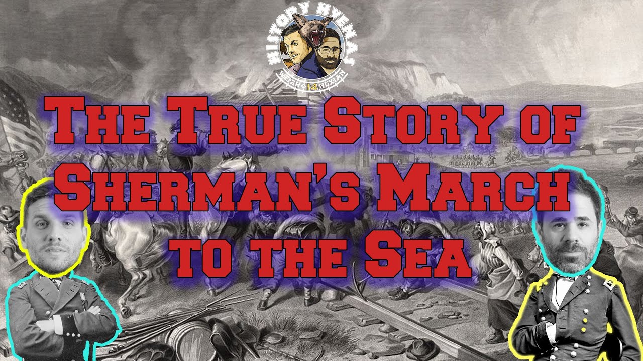 The True Story of Sherman’s March to the Sea | ep 158 - History Hyenas ...