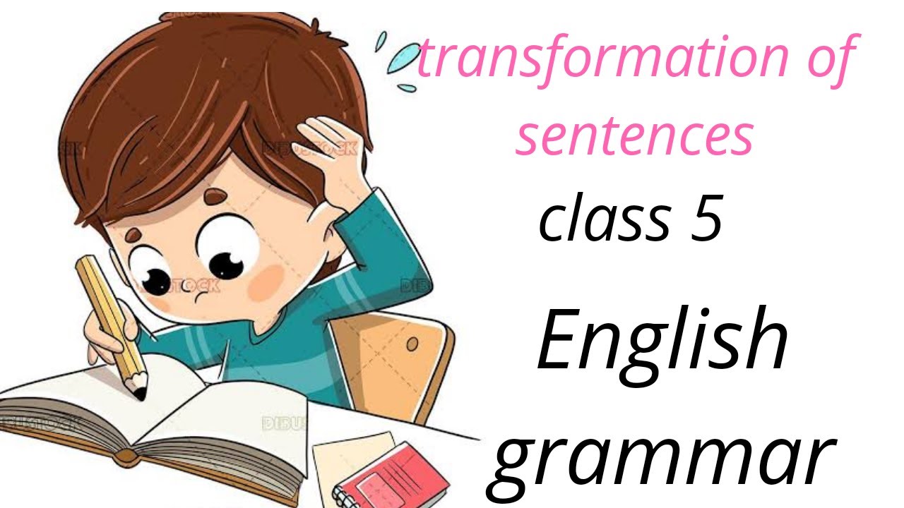 Class 5 transformation of sentences English grammar - YouTube