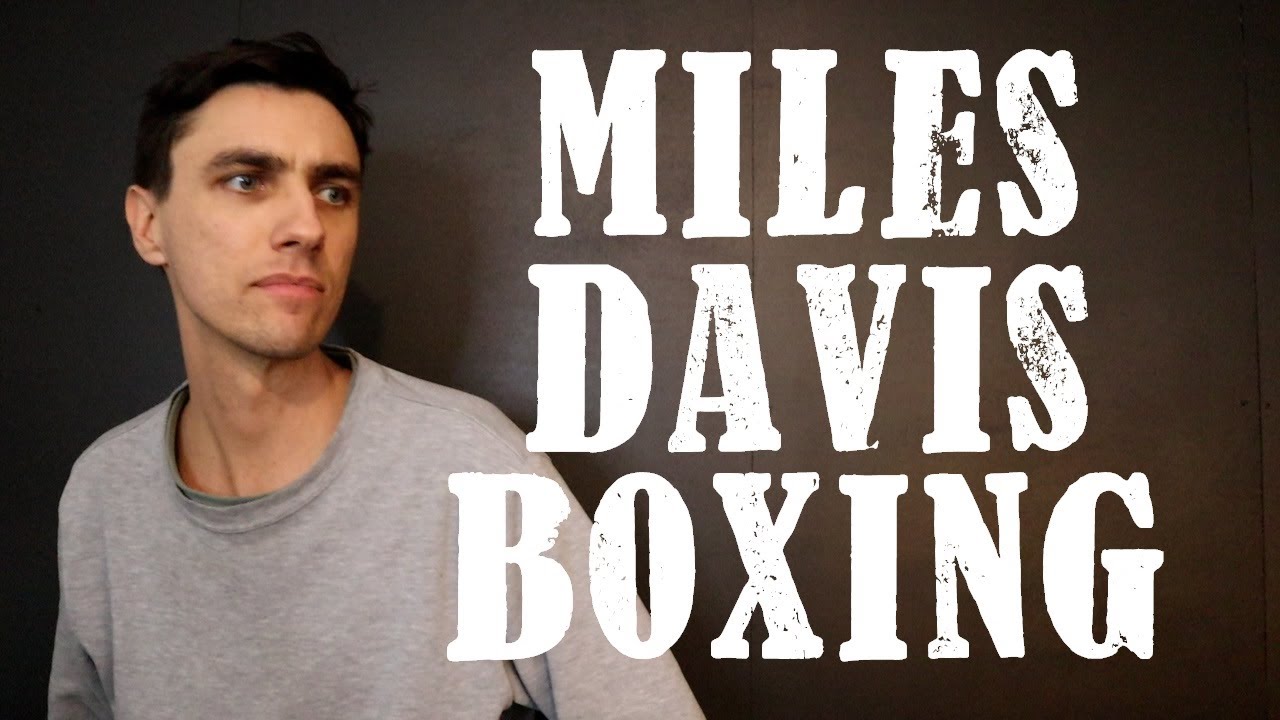 Miles Davis Learns Boxing - YouTube
