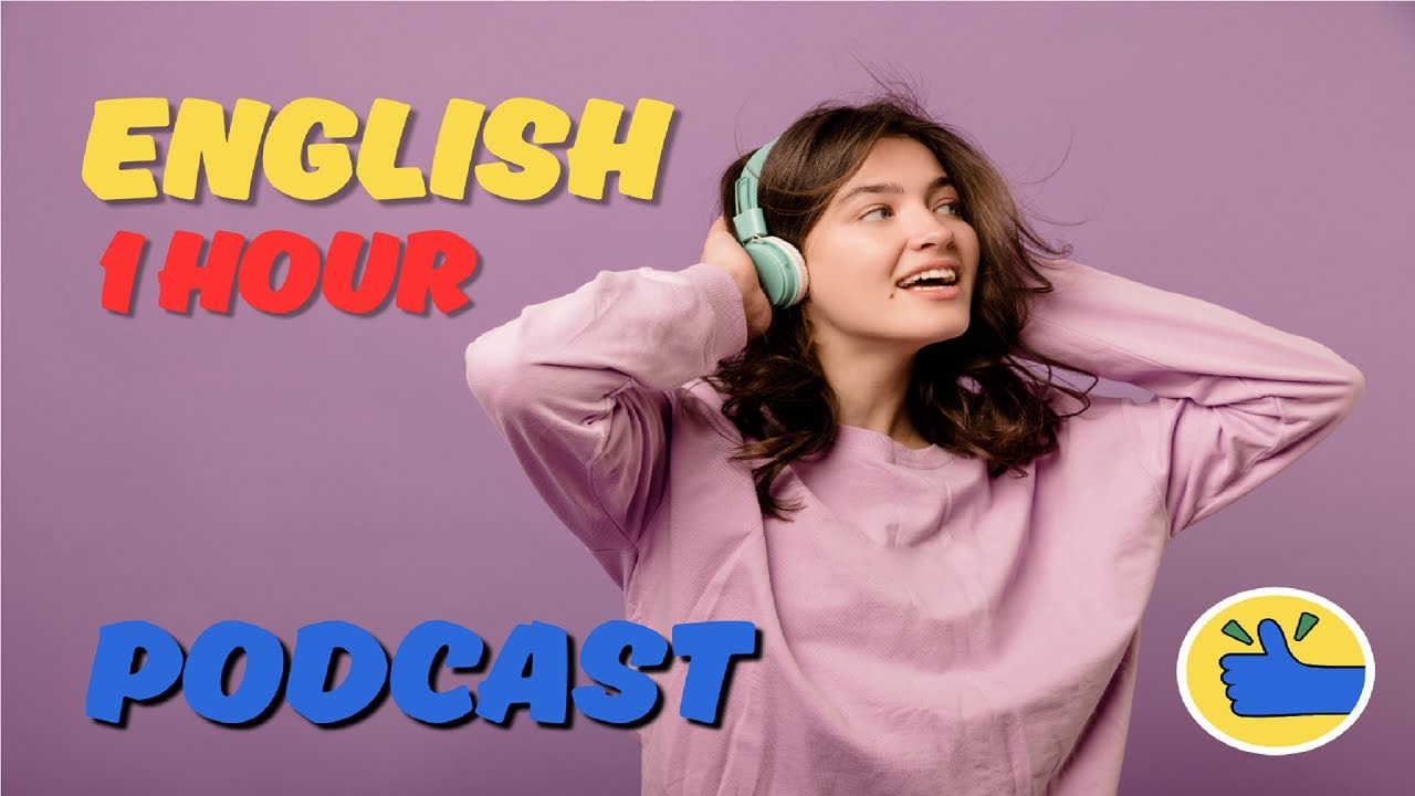 1-Hour ENGLISH PODCAST for Listening Practice - Improve English ...