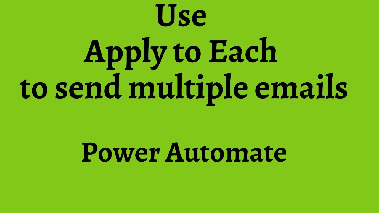 Use ApplyToEach To Send Multiple Emails In Power Automate YouTube Use ApplyToEach To Send Multiple Emails In Power Automate YouTube