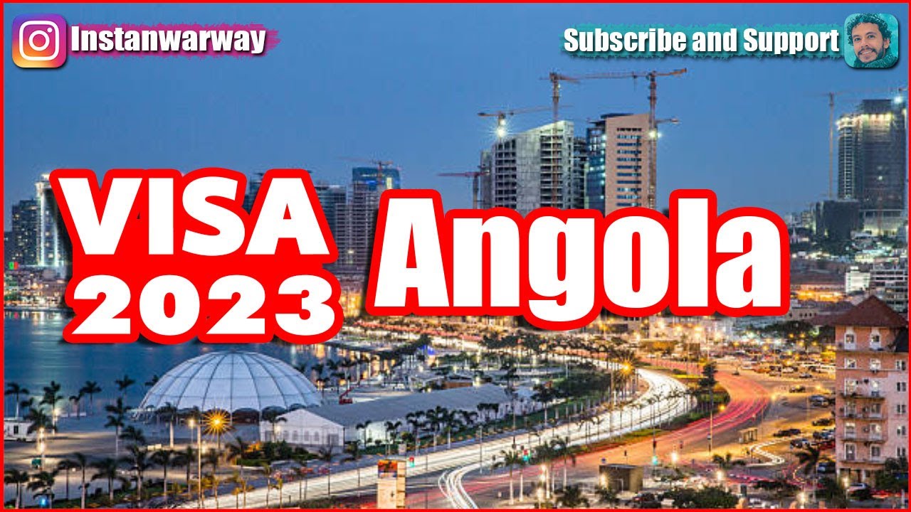 Angola Visa 2023 IN DETAILS - YouTube