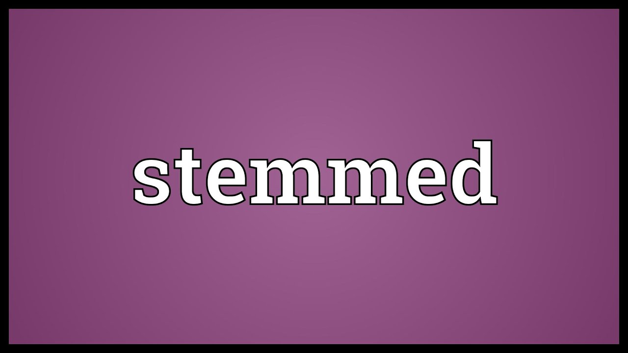 Stemmed Meaning - YouTube