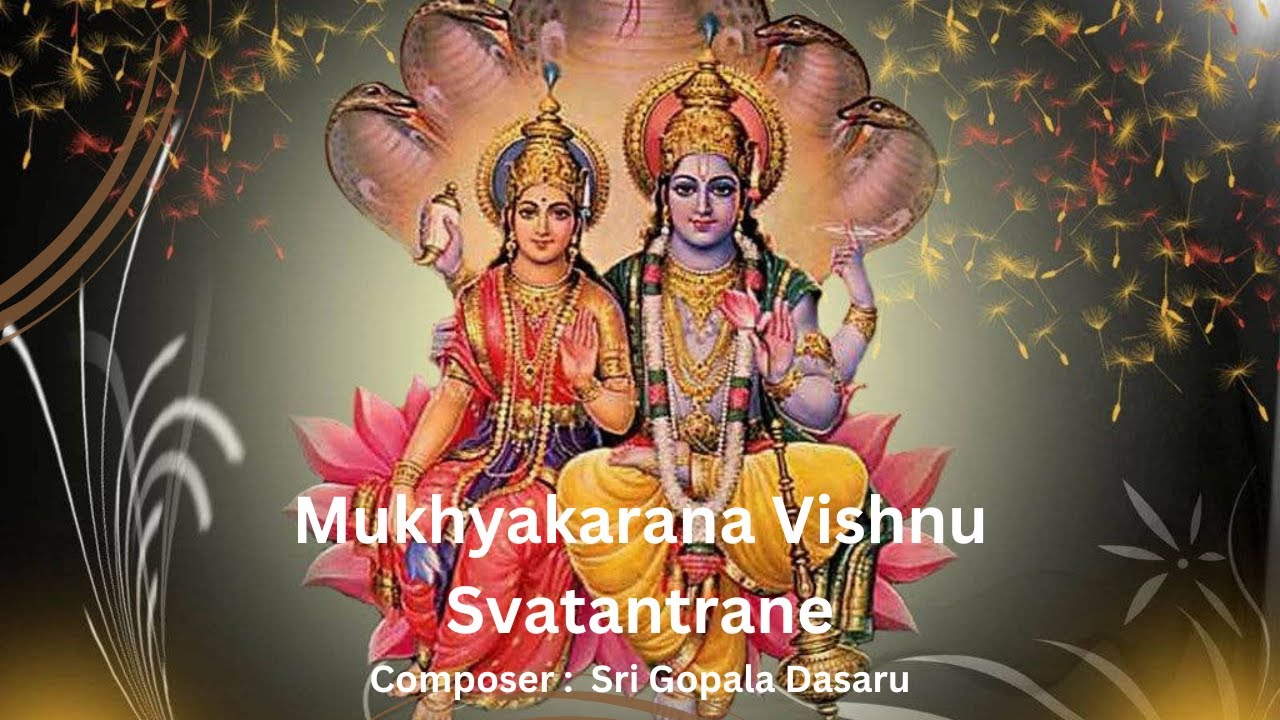 Mukhyakarana Vishnu Svatantrane | Sri Gopala Dasaru | Version 2 - YouTube