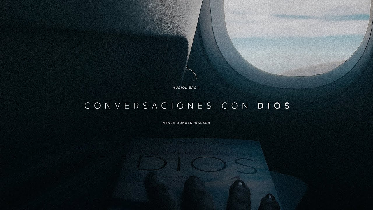 Conversaciones con Dios Libro 1 (Audiolibro Completo) - YouTube