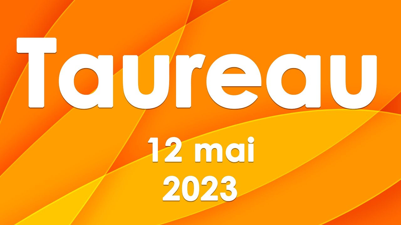 ️ Horoscope Taureau pour aujourd'hui 12 Mai 2023 ♉ horoscope du tarot ...