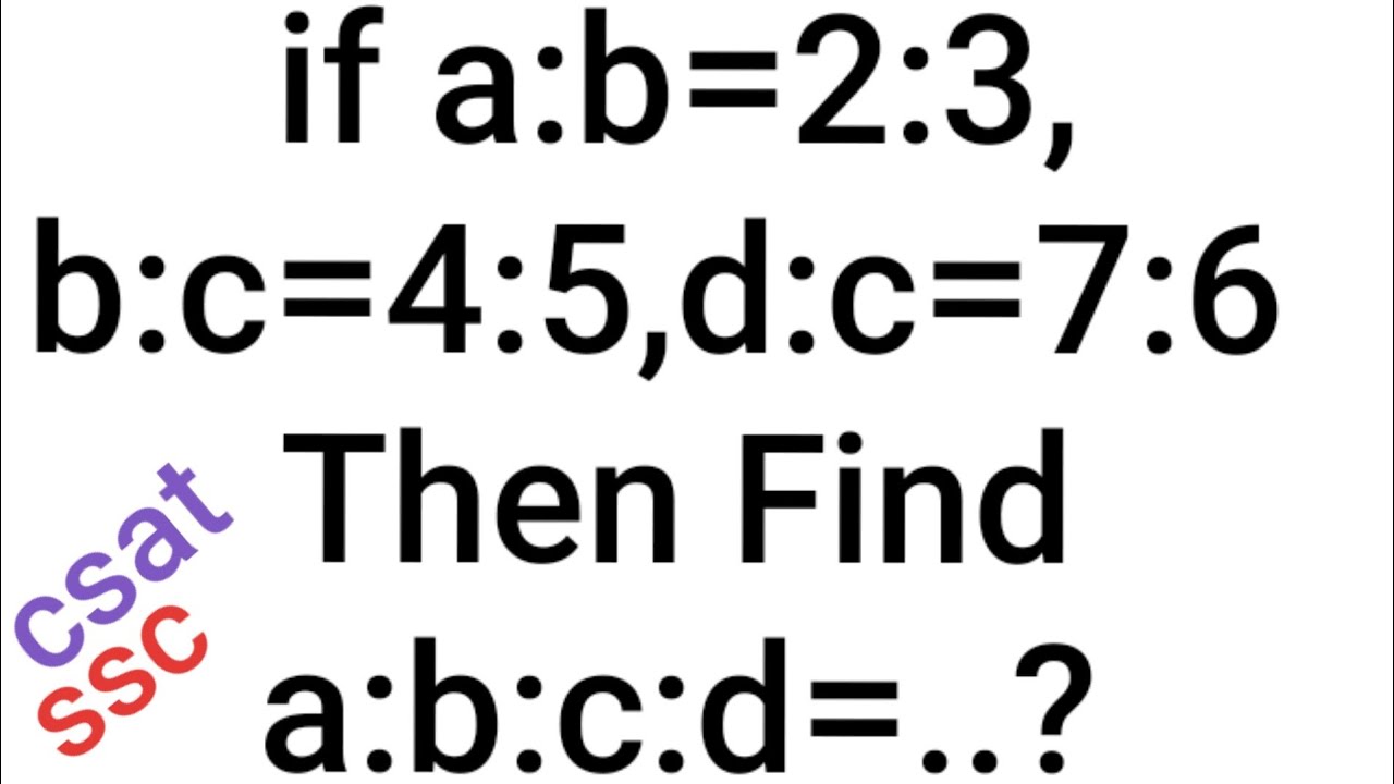 What Is A b c d If A b 2 3 b c 4 5 d c 7 6 Trick Just In 20