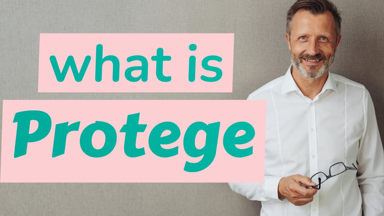 Protege | Definition of protege 📖 📖 - YouTube