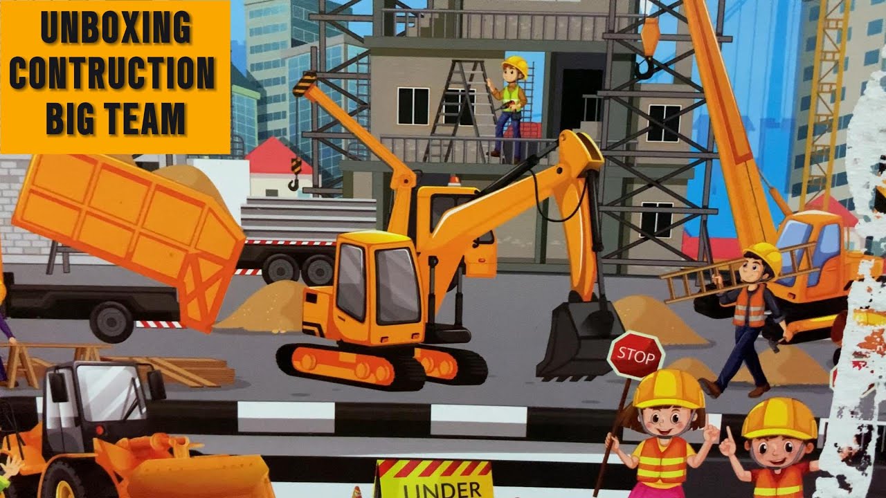 UNBOXING TOYS CAR CONSTRUCTION BIG TEAM - EXCAVATOR - FORCLIP - YouTube