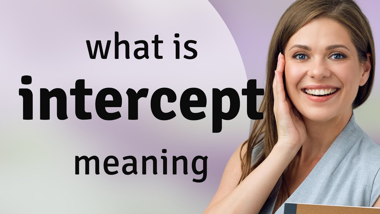 Intercept — meaning of INTERCEPT - YouTube