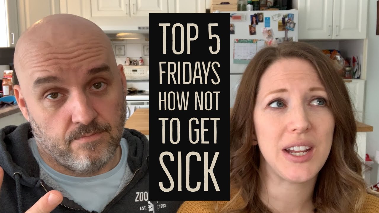 How to NOT get sick - Top 5 Fridays - YouTube