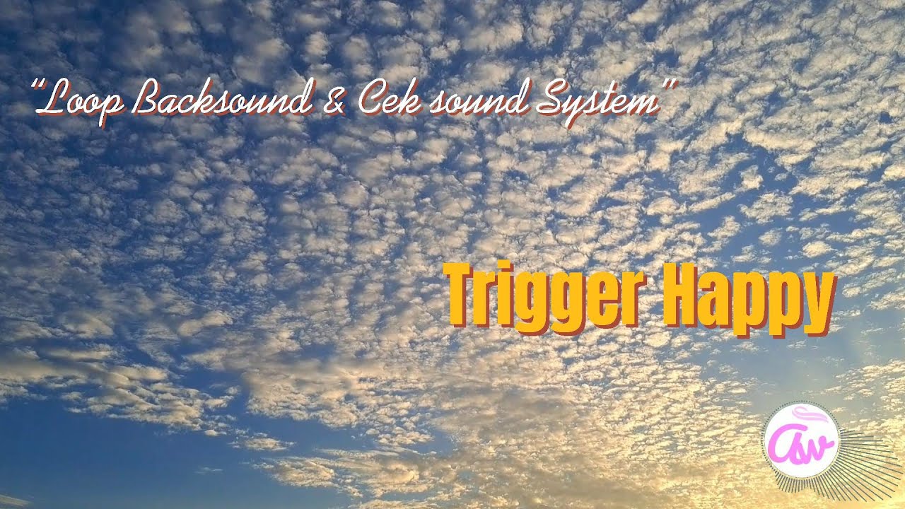 Loop Backsound & Cek sound System (Trigger Happy) - 4K Ultra HD - YouTube
