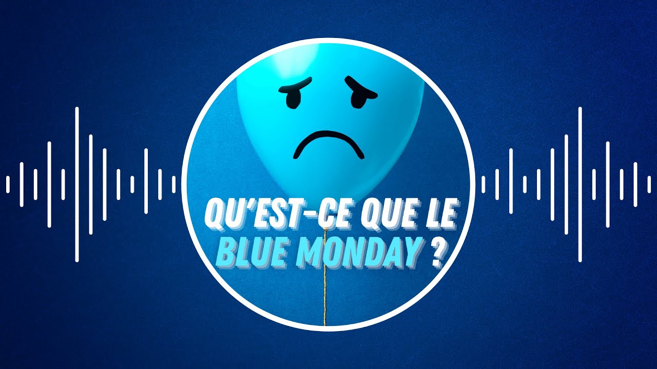 Qu'est-ce que le Blue Monday ? - YouTube
