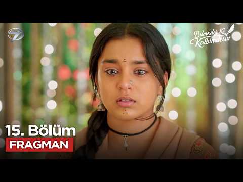 Bilmezler Ki Kalbimdesin 15. Bölüm Fragmanı | 3 Temmuz Cuma@bilmezlerkikalbimdesinkanal7