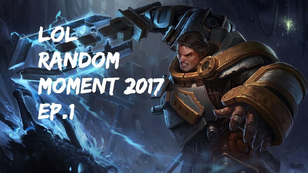 League of Legends Random Moments 2017 #1 - YouTube
