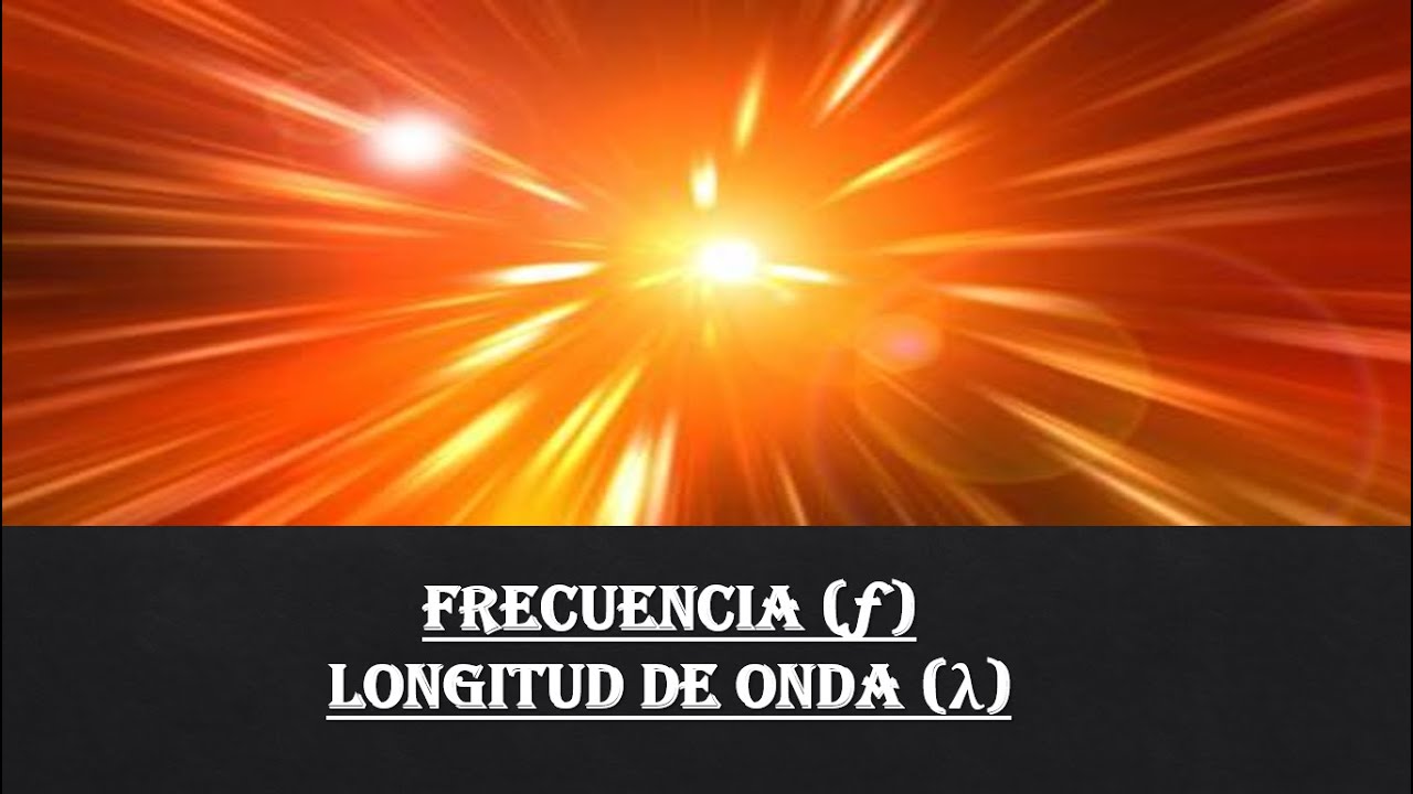 FÍSICA MODERNA: Longitud de Onda y Frecuencia de la Luz. - YouTube