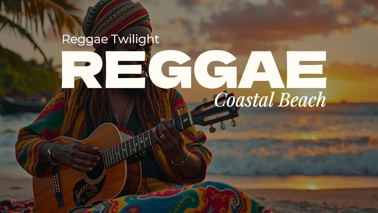 Coastal Reggae : Relaxing Music with Rasta Guitar by the Shore - YouTube